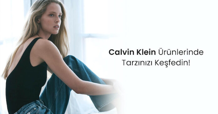 Calvin Klein Ürünlerinde Tarzınızı Keşfedin!